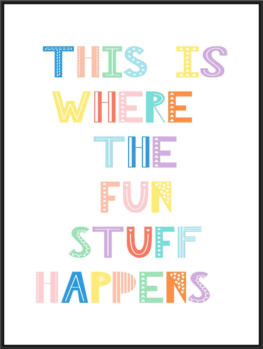 This is where the fun stuff happens, childrens poster, kids nursery art ...