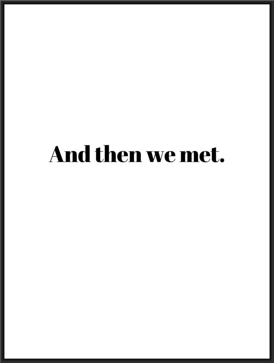 And then we met poster, typographic print, inspirational quote, modern ...