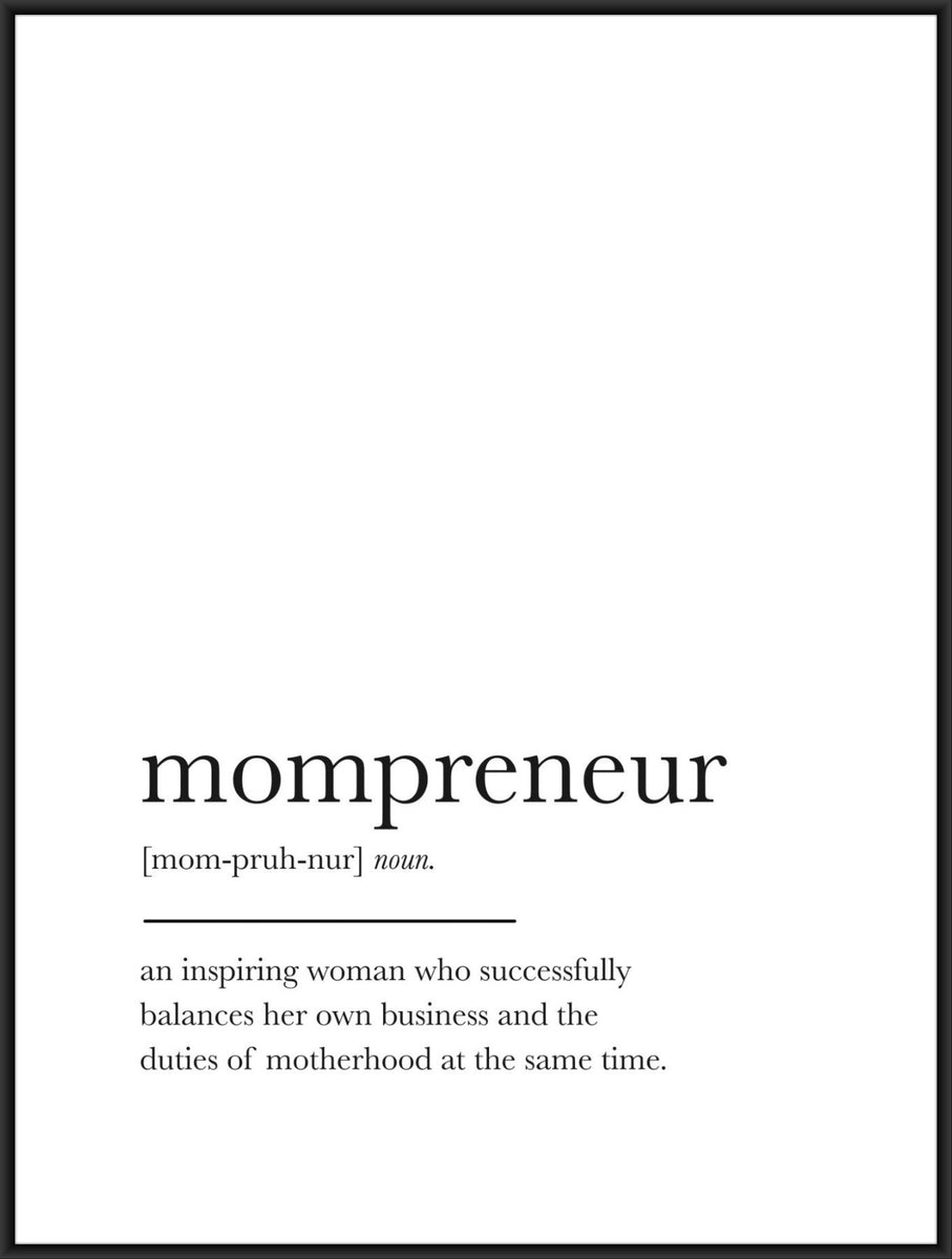 Mompreneur, inspirational poster, home decor, black & white, mom print ...