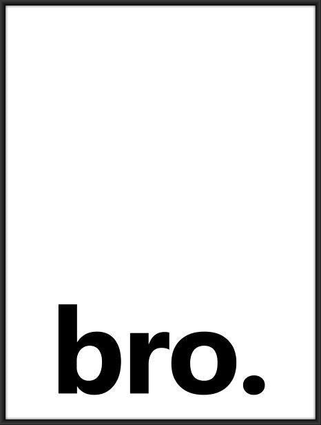Bro poster, brother print, family wall art, black & white, typography ...
