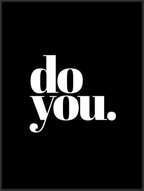 Do you poster, inspirational art, motivational print, black & white ...