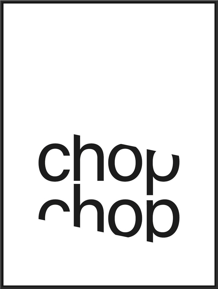 Chop chop poster, kitchen print, home decor, black & white, typography ...